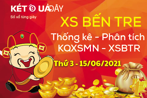 Phân tích XSBTR Thứ 3 - Nhận định XS Bến Tre ngày 15/6