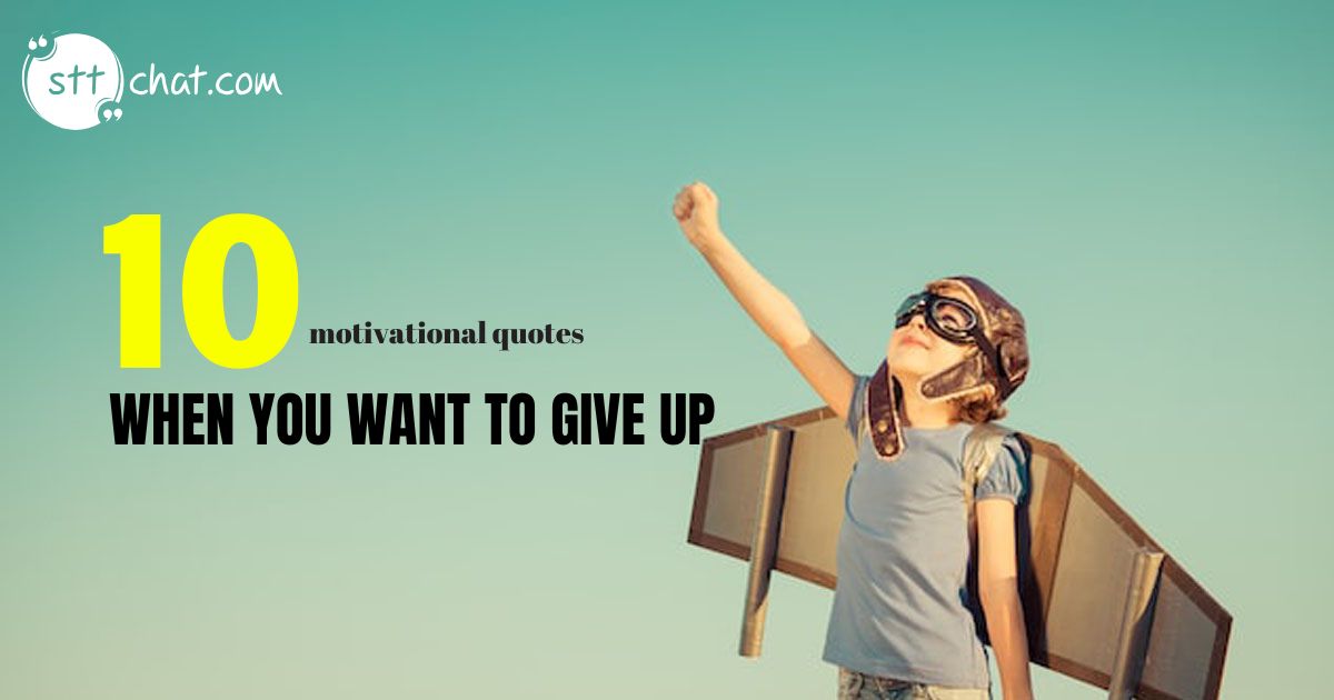 10 Inspirational Quotes to Lift You Up When You Want to Quit